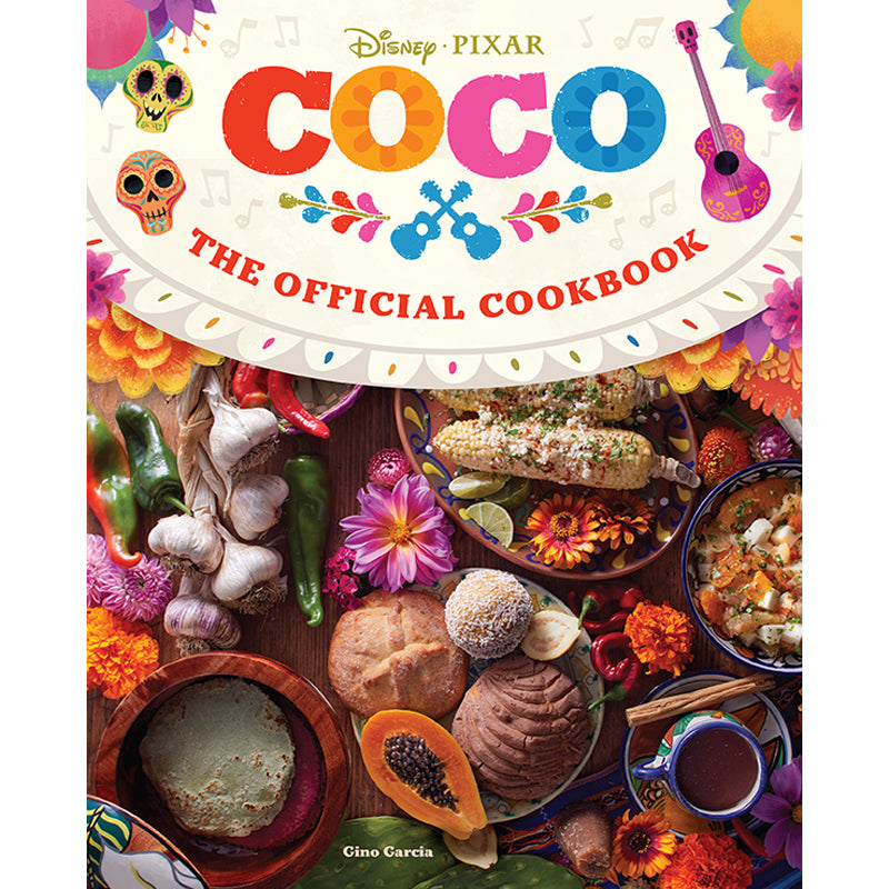 Coco The Official Cookbook Insight Editions