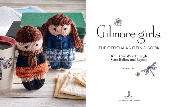 Gilmore Girls: The Official Knitting Book – Insight Editions