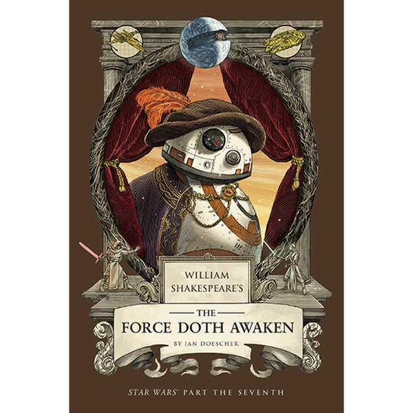 William Shakespeare's The Force Doth Awaken: Star Wars Part the Sevent ...